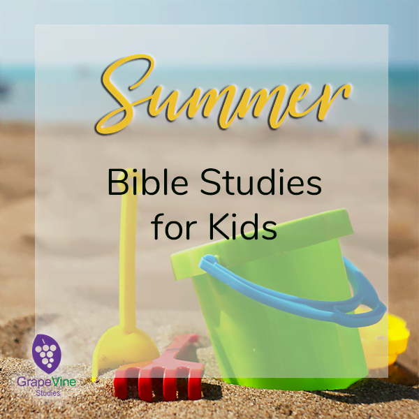 6 Summer Bible Studies for Kids – Grapevine Studies