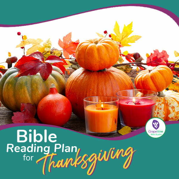 Bible Reading Plan for Thanksgiving – Grapevine Studies