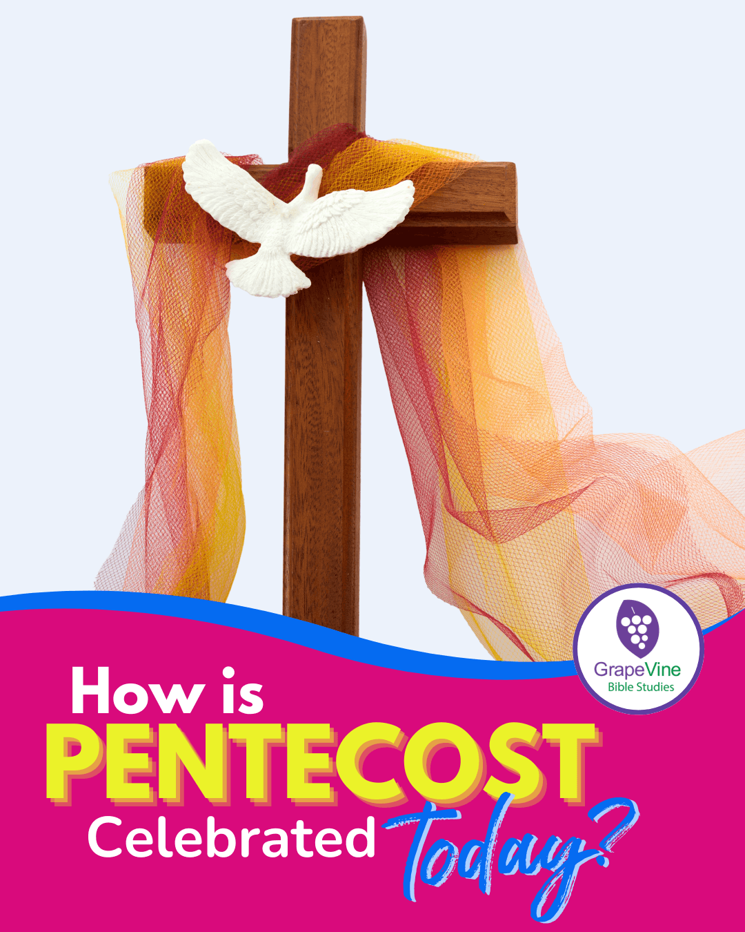 How Is Pentecost Celebrated Today? Meaning and Traditions – Grapevine ...