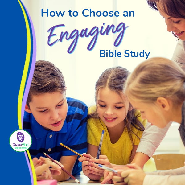 How To Choose An Engaging Bible Study For Kids – Grapevine Studies