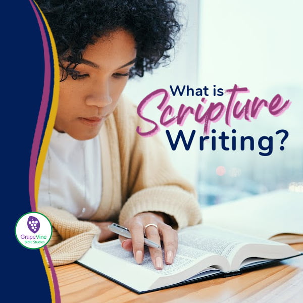 What is Scripture Writing? – Grapevine Studies